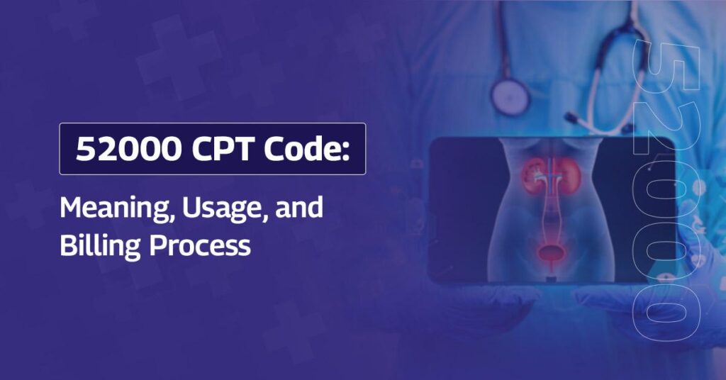 CPT 52000 Explained: Cystoscopy Billing & Reimbursement - BellMedEx
