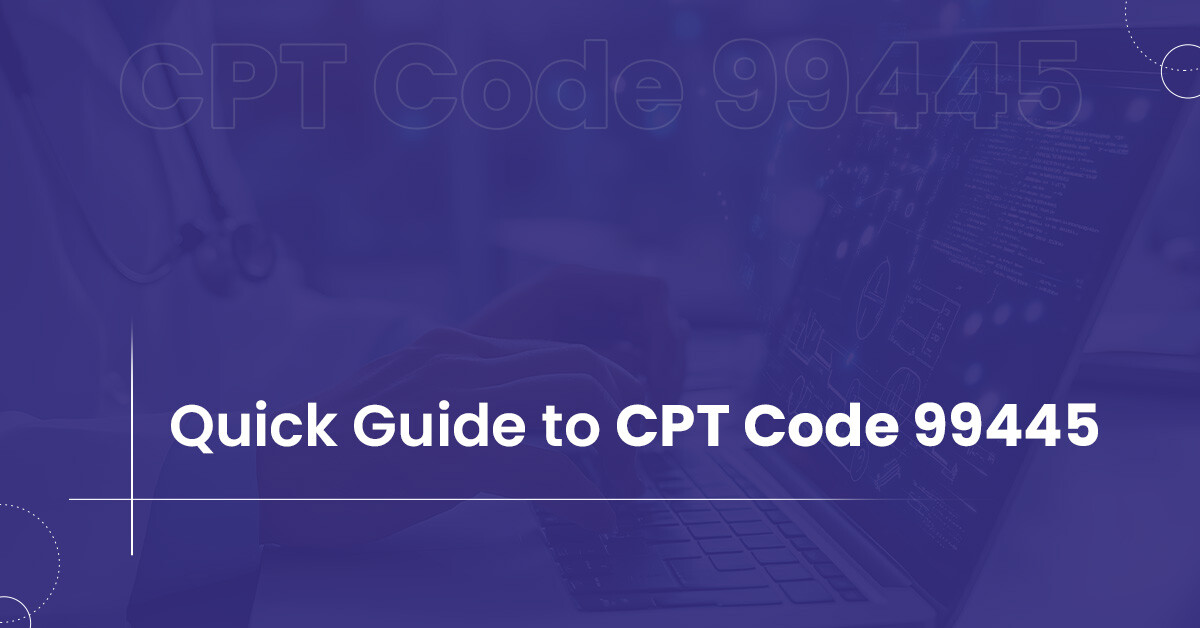 CPT 99445 Explained: New RPM Code for 2–15 Days (2026) - BellMedEx